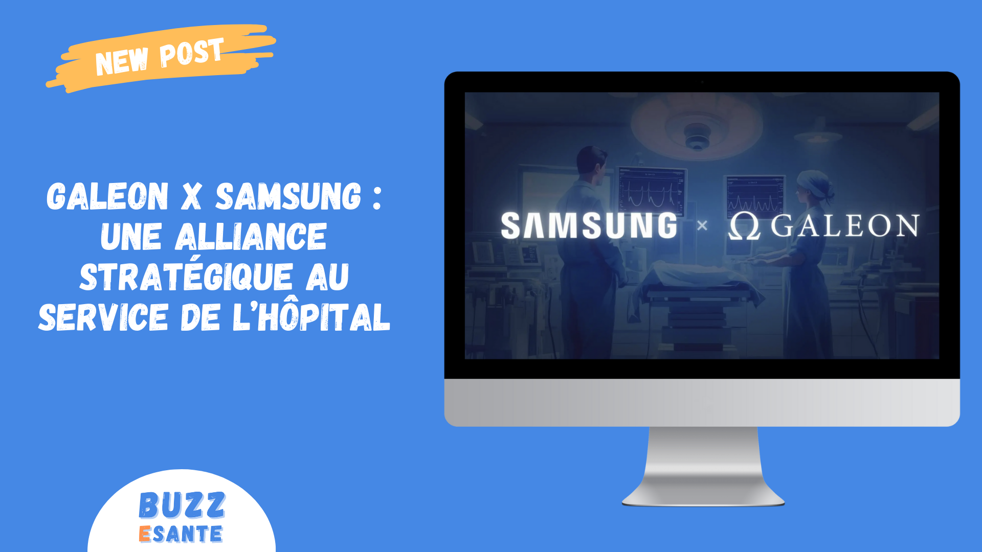 Galeon x Samsung : une alliance stratégique au service de l'hôpital - Buzz-esanté