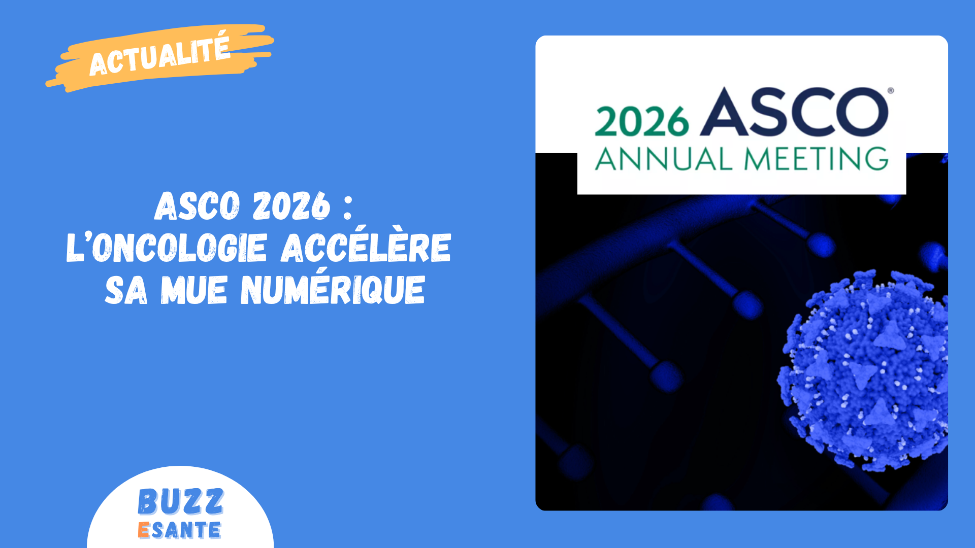 ASCO 2026 : l’oncologie accélère sa mue numérique - Buzz-esanté