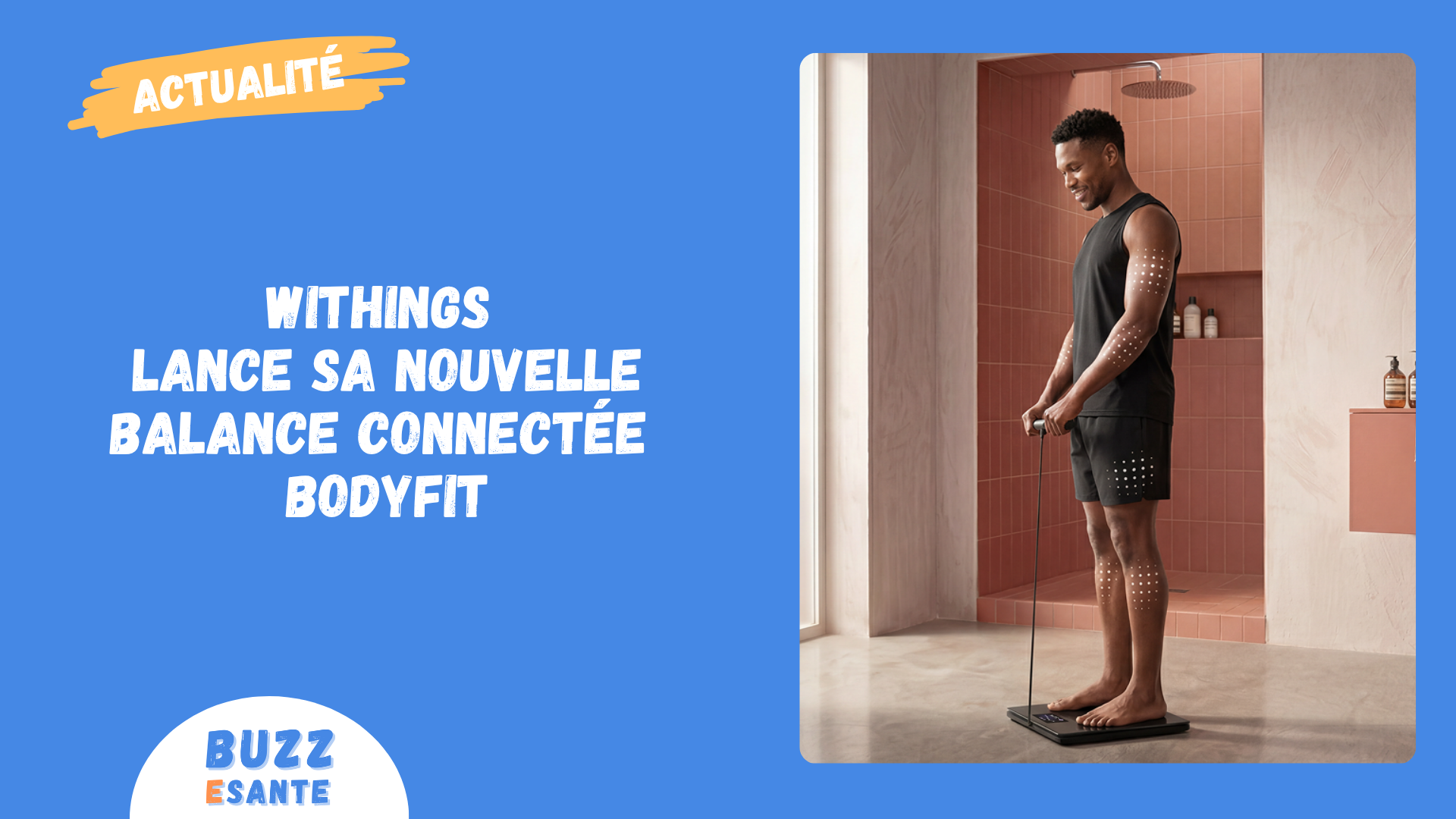 Withings lance BodyFit, une nouvelle balance connectée pour mieux ...